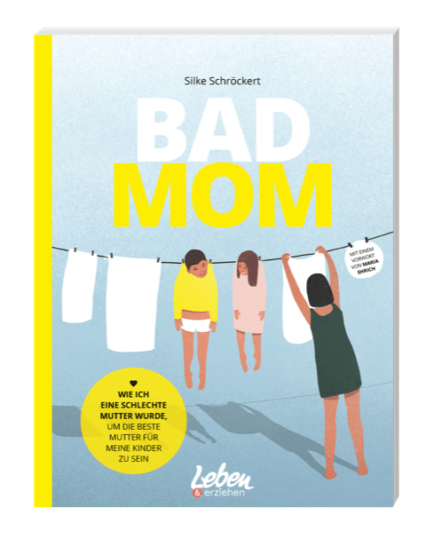 Warum wir für die Kinder alles perfekt machen wollen (aus dem Buch "Bad ...